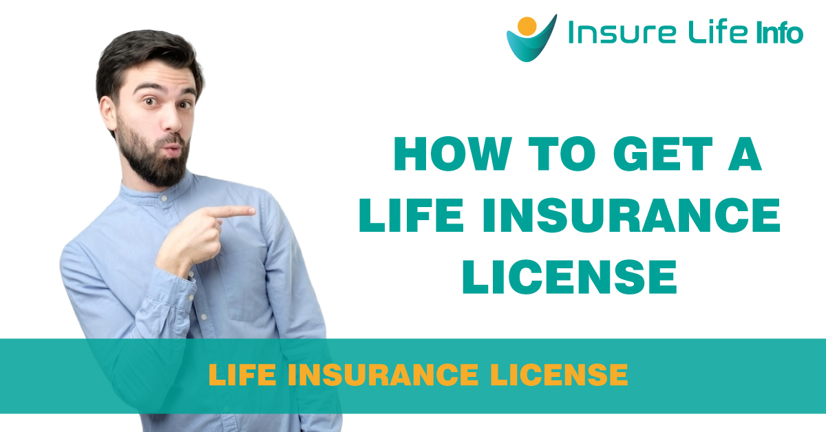 How to Get a Life Insurance License? A Guide to Achieve Success