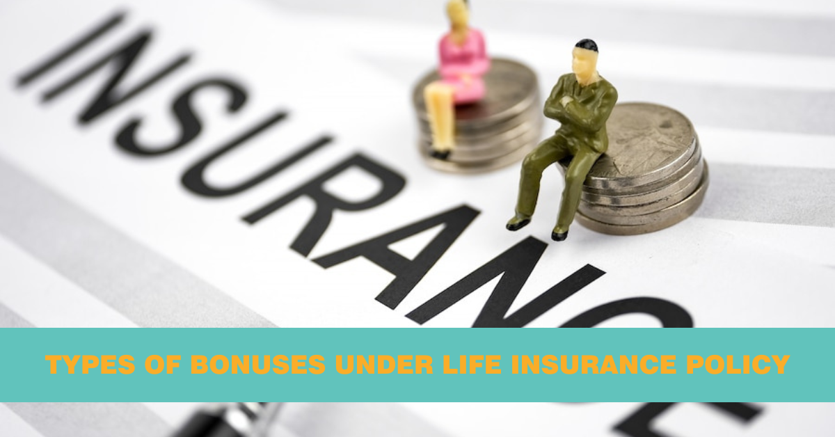 Types of Bonuses Under Life Insurance Policy