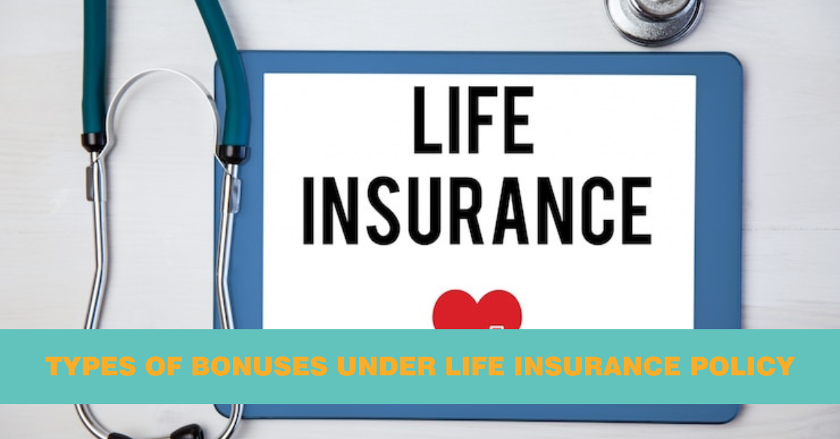 Types of Bonuses Under Life Insurance Policy